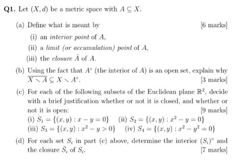 Solved Q1. Let (X, d) be a metric space with A CX (a) Define | Chegg.com
