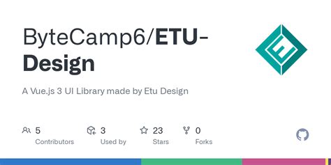 Github Bytecamp6etu Design A Vuejs 3 Ui Library Made By Etu Design