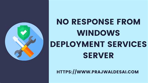 Fix No Response From Windows Deployment Services Server