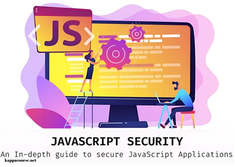 The Importance Of JavaScript Security In Modern Web Applications Kappacourse
