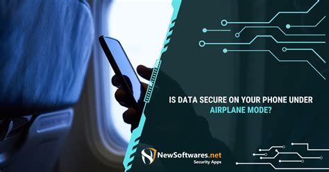 Is Data Secure On Your Phone Under Airplane Mode Newsoftwares Net Blog