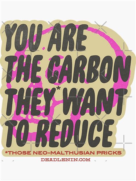 You Are The Carbon They Want To Reduce Sticker For Sale By Deadlenin