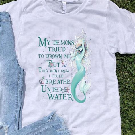 Mermaid My Demons Tried To Drown Me But I Could Breathe Under Water