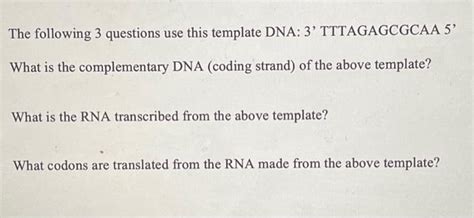 Solved The Following Questions Use This Template DNA Chegg