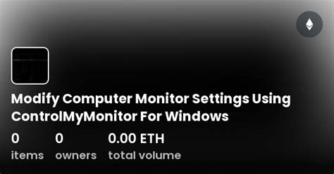 Modify Computer Monitor Settings Using ControlMyMonitor For Windows Collection OpenSea