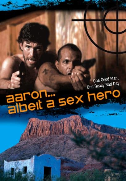 Watch Aaronalbeit A Sex Hero 2009 Free Movies Tubi