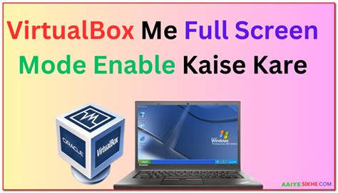 Virtualbox Me Full Screen Mode Enable Kaise Kare Aaiyesikhe