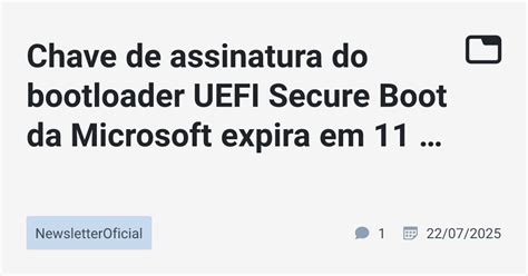 Chave De Assinatura Do Bootloader Uefi Secure Boot Da Microsoft Expira
