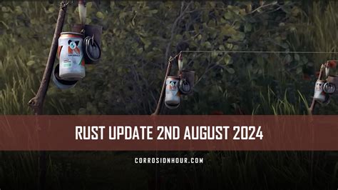 rust update 2nd august 2024 corrosion hour