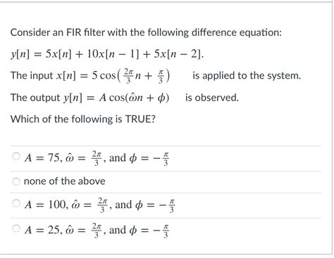 Solved Consider An FIR Filter With The Following Difference Chegg Com
