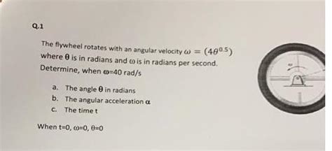 Q 1the Flywheel Rotates With An Angular Velocity