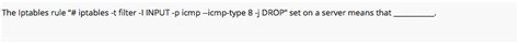 The Iptables Rule Iptables T Filter I Input P