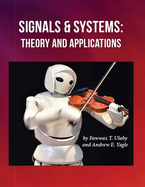Signals And Systems Theory And Applications 9781607854869 Ulaby Fawwaz Yagle
