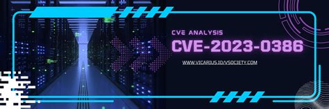 Cve 2023 0386 A Linux Kernel Bug In Overlayfs Vsociety