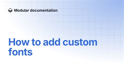 How To Add Custom Fonts Modular Documentation