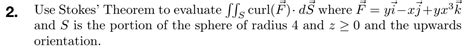 Solved Use Stokes Theorem To Evaluate Scurl F DS Where Chegg