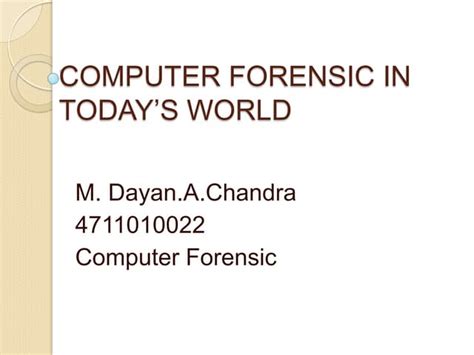 Computer Forensic In Todays World Ppt