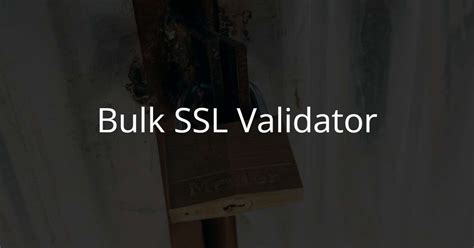 Bulk Ssl Validator Online Resplace