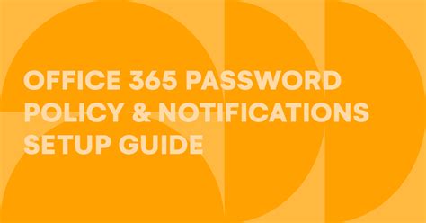 Setting Up Office 365 Password Policy And Notifications Guide