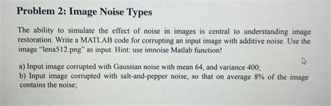 Solved Problem Image Noise Types The Ability To Simulate Chegg