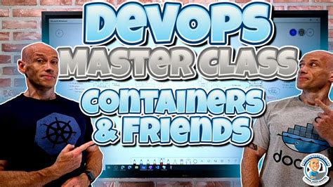 Devops Master Class Part 7 Containers And Friends