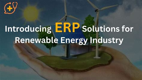 Introducing Erp Solutions For Renewable Energy Industry Erp Doctor