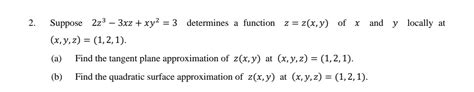 Solved 2 Suppose 2z33xz Xy2 3 Determines A Function Chegg Com
