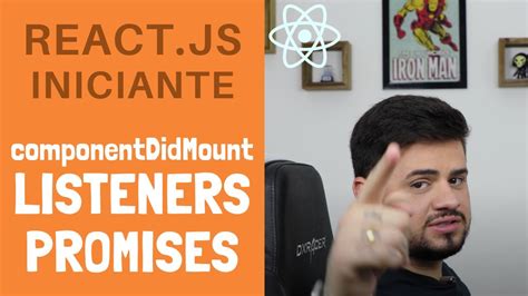 05 tutorial de react js iniciante componentdidmount listeners e promises youtube