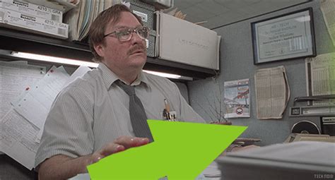 And Then Mr Lumbergh Told Me To Talk To Payroll And Payroll Told Me To