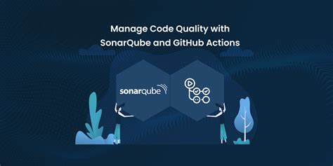 How To Manage Code Quality With Sonarqube And Github Actions