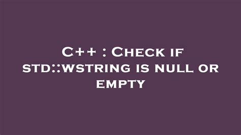 c check if std wstring is null or empty youtube