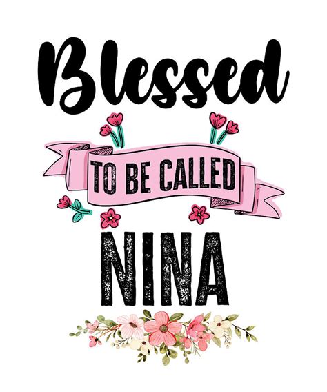 Blessed To Be Called Nina Digital Art By Nassy Fine Art America