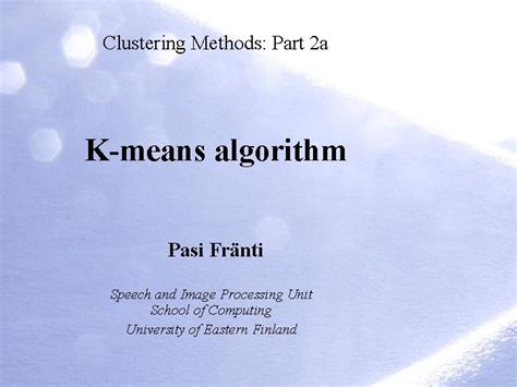 Clustering Methods Part 2 A Kmeans Algorithm Pasi