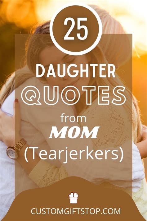 30 Daughter Quotes From Mom Tearjerkers To Make Her Melt Daughter