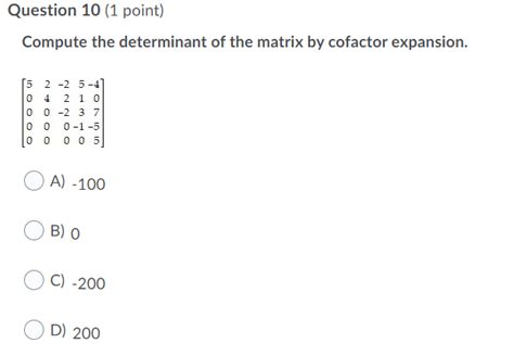 [solved] compute the determinant of the matrix by cofactor expansion
