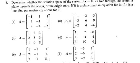 Solved Determine Whether The Solution Space Of The System Ax Chegg Com