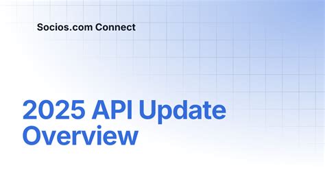 2025 api update overview connect