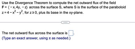 Solved Use The Divergence Theorem To Compute The Net Outward