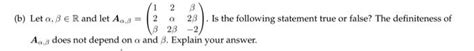 Solved b Let α βR and let Aα β 12β2α2ββ2β2 Is the Chegg com