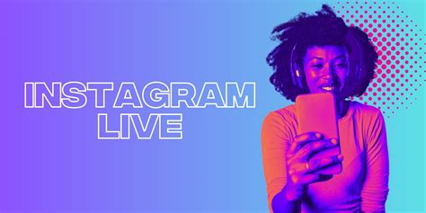 How To Use Instagram Live For Growth And Engagement