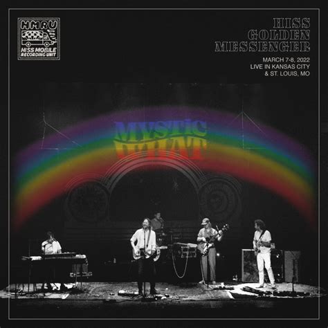 Mystic What Live In Kansas City And St Louis Hiss Golden Messenger