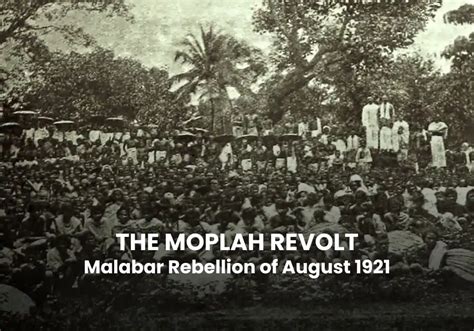 The Moplah Revolt Of 1921 A Deep Dive Into Indias Complex Resistance My Entrance