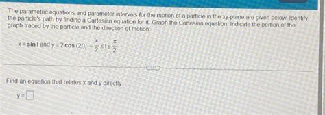 solved the parametric equations and parameter intervals for