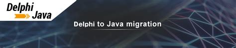 Delphi To Java Migration The Largest Application Modernization Company In The World