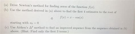 solved a drive newton s method for finding zeros of the