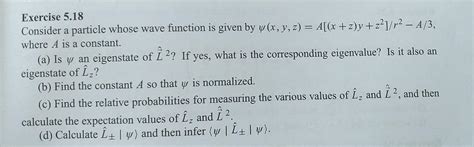 Solved Exercise Consider A Particle Whose Wave Function Chegg