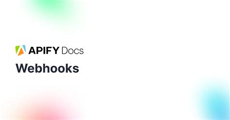 Webhooks Platform Apify Documentation