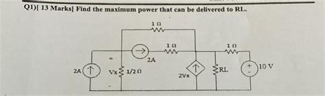 Solved Q Marks Find The Maximum Power That Can Be Chegg