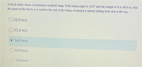 Solved A Block Slides Down A Frictionless Inclined Ramp If Chegg