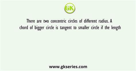 There Are Two Concentric Circles Of Different Radius A Chord Of Bigger Circle Is Tangent To